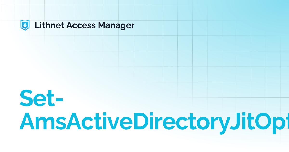 Set-AmsActiveDirectoryJitOptions | Lithnet Access Manager