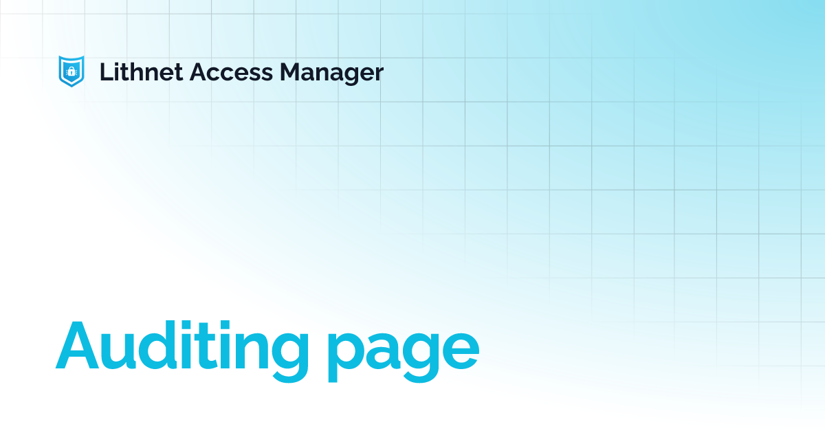 Auditing page | Lithnet Access Manager