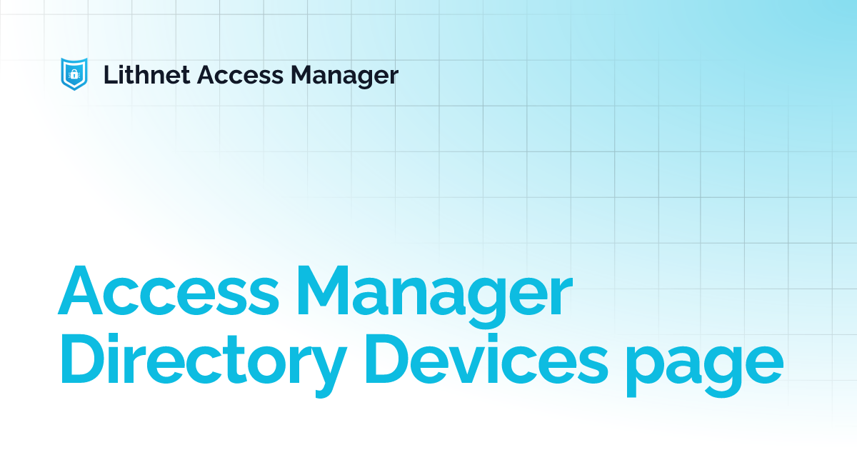 Access Manager Directory Devices page | Lithnet Access Manager