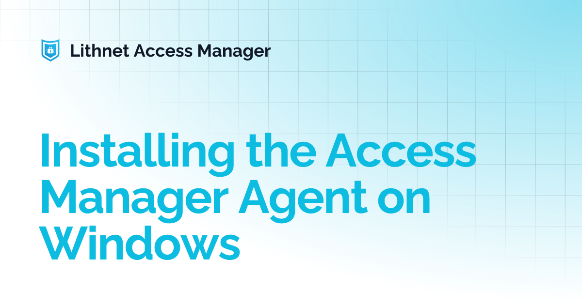 Installing the Access Manager Agent on Windows | Lithnet Access Manager
