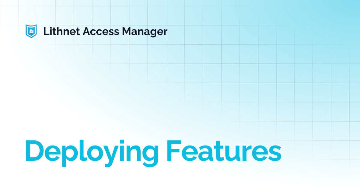 Deploying Features | Lithnet Access Manager