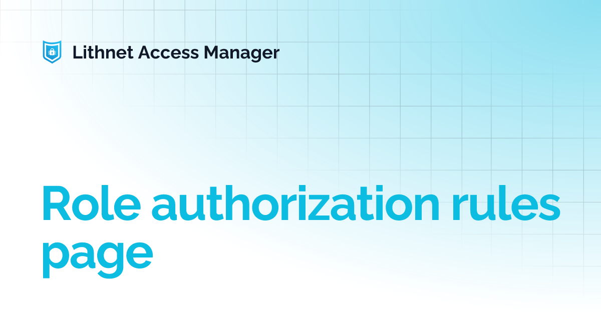 Role authorization rules page | Lithnet Access Manager