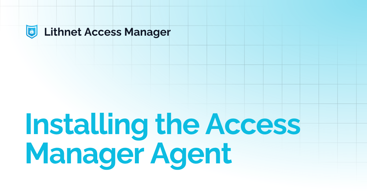 Installing the Access Manager Agent | Lithnet Access Manager
