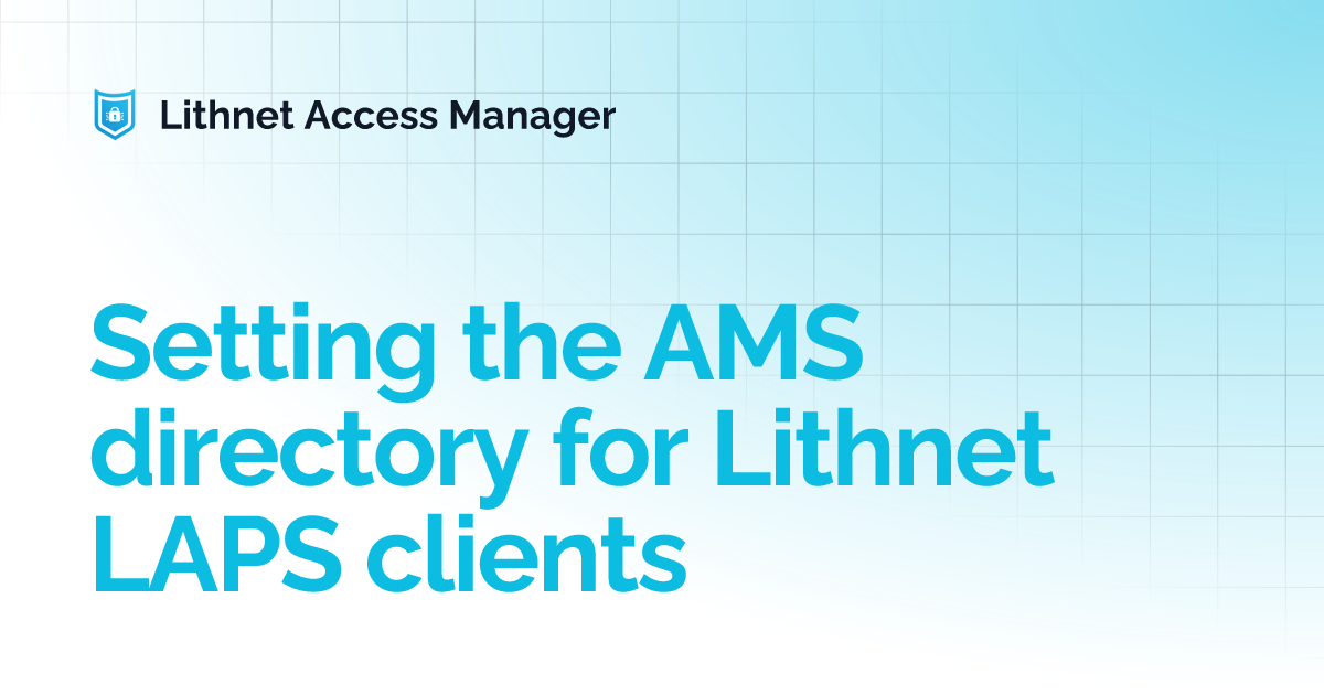 Setting the AMS directory for Lithnet LAPS clients | Lithnet Access Manager Setting the AMS directory for Lithnet LAPS clients | Lithnet Access Manager