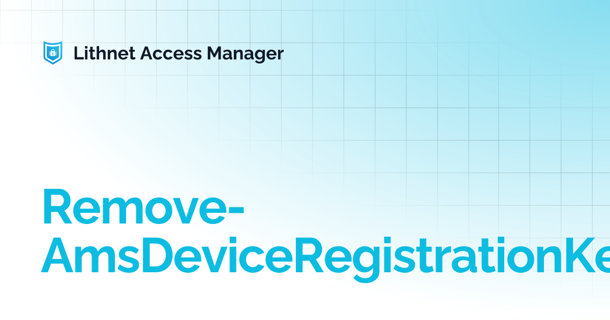 Remove-AmsDeviceRegistrationKeyGroup | Lithnet Access Manager