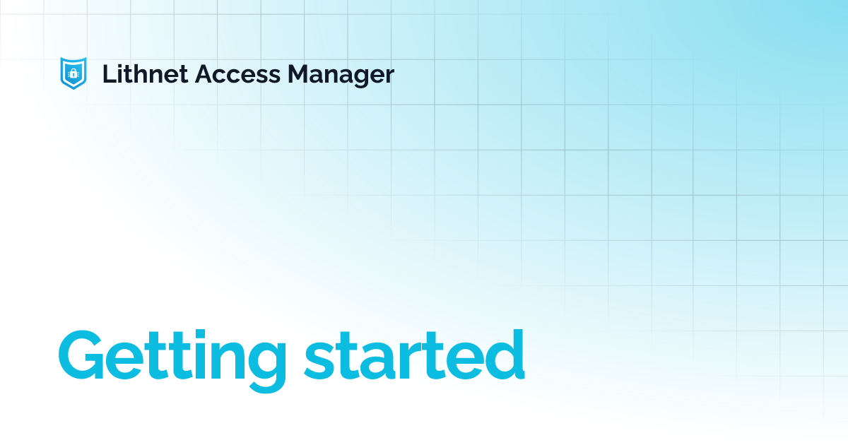 Getting started | Lithnet Access Manager