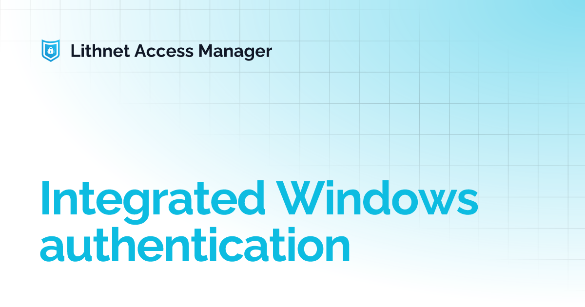 Integrated Windows authentication | Lithnet Access Manager