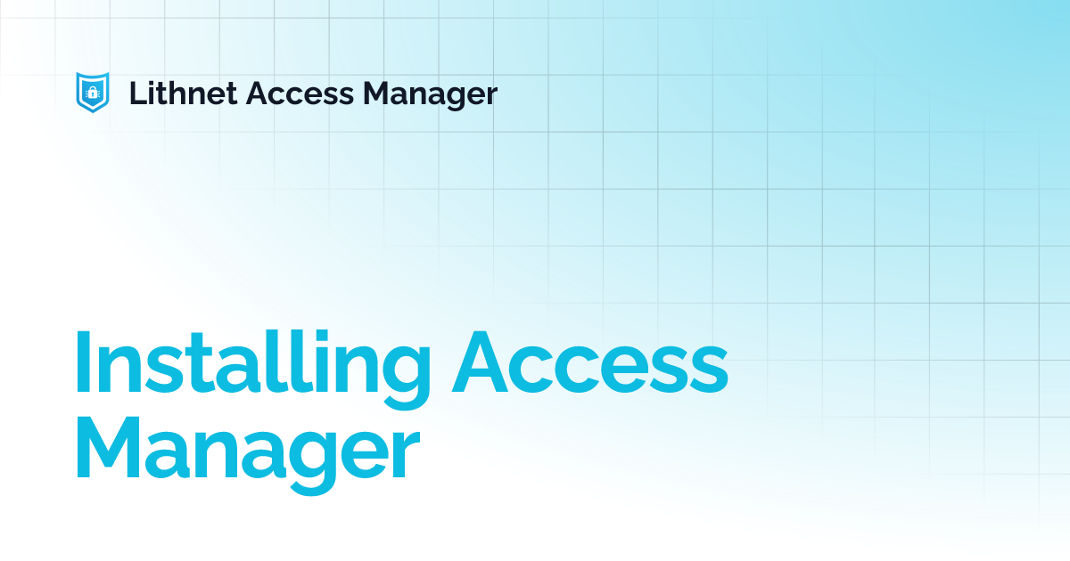 Installing Access Manager | Lithnet Access Manager