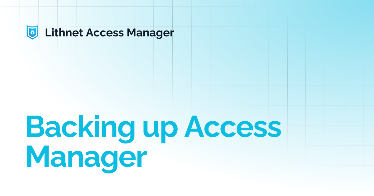 Backing up Access Manager | Lithnet Access Manager
