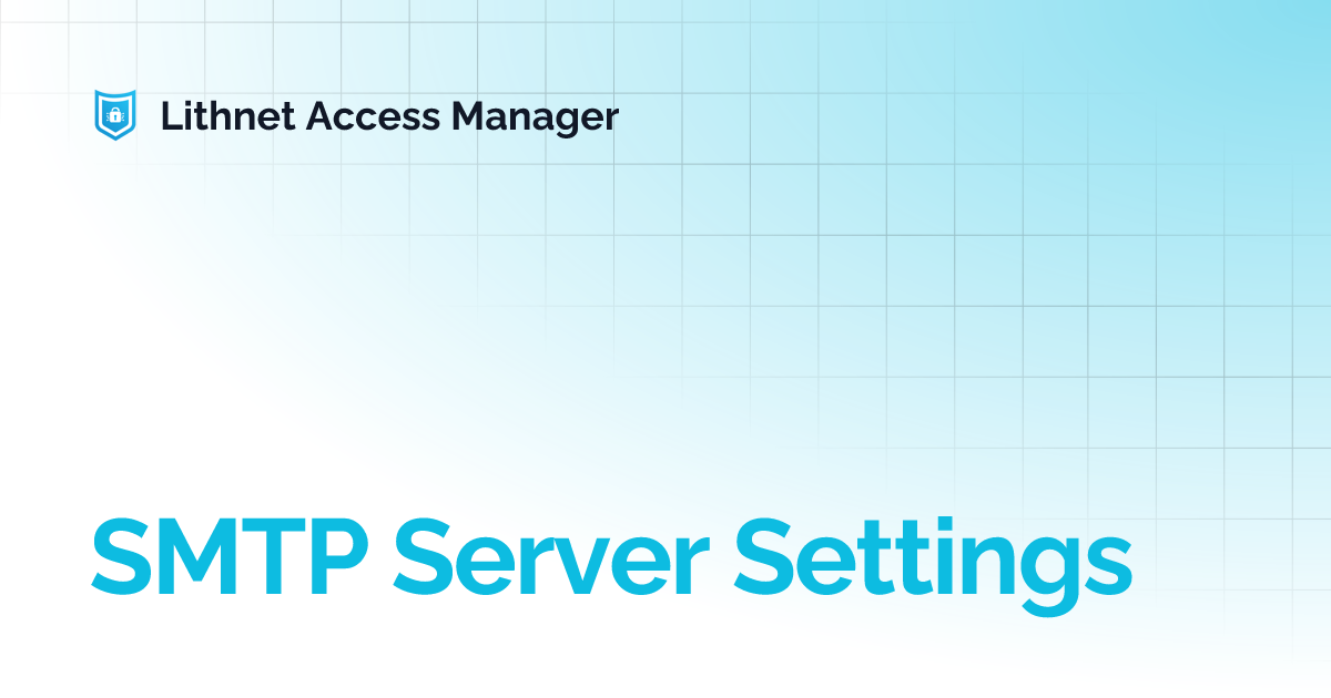 SMTP Server Settings | v1.0 | Lithnet Access Manager
