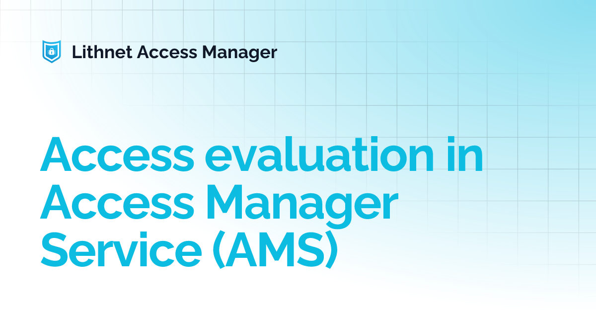 Access evaluation in Access Manager Service (AMS) | Lithnet Access Manager