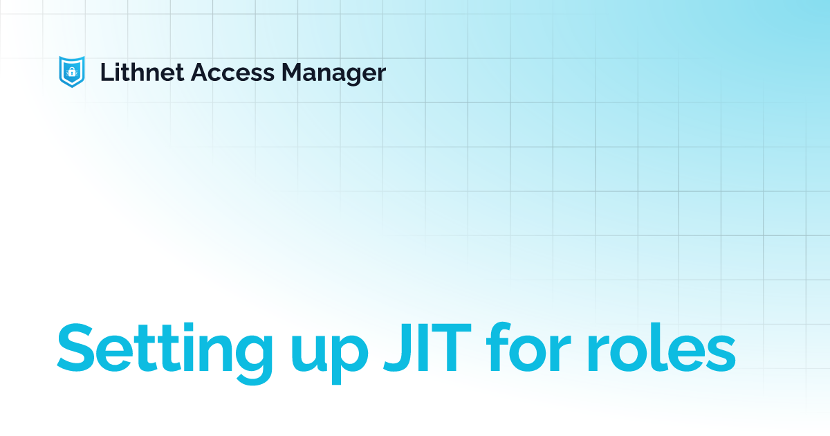 Setting up JIT for roles | Lithnet Access Manager Setting up JIT for roles | Lithnet Access Manager