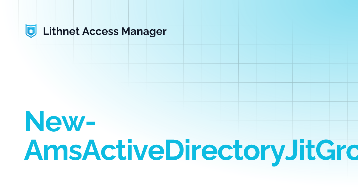 New-AmsActiveDirectoryJitGroupCreationRule | Lithnet Access Manager