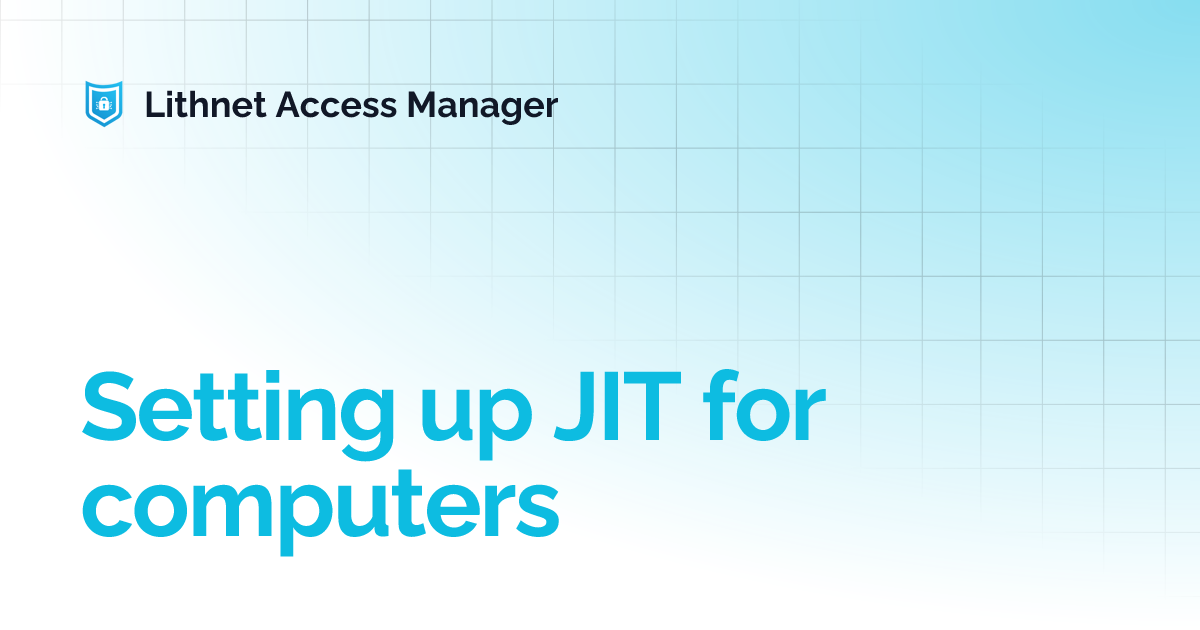 Setting up JIT for computers | Lithnet Access Manager