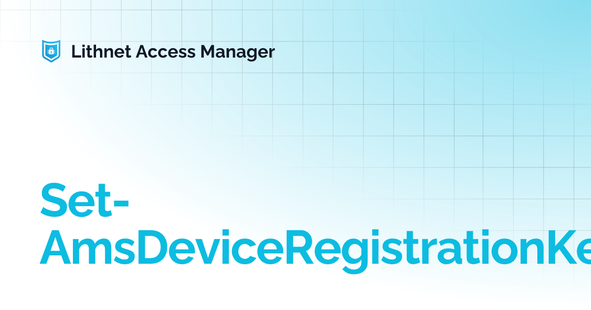 Set-AmsDeviceRegistrationKey | Lithnet Access Manager