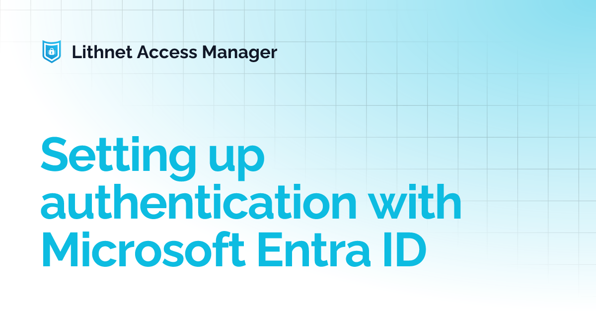 Setting up authentication with Microsoft Entra ID | Lithnet Access Manager