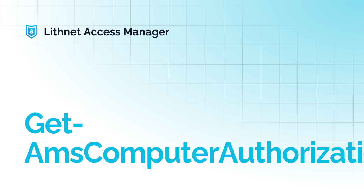 Get-AmsComputerAuthorizationRule | Lithnet Access Manager