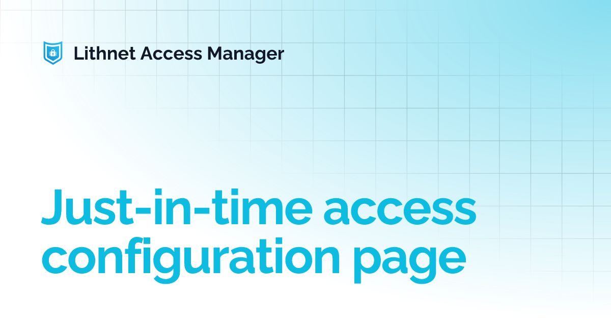 Just-in-time access configuration page | Lithnet Access Manager