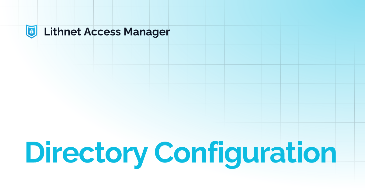 Directory Configuration | Lithnet Access Manager Directory Configuration | Lithnet Access Manager