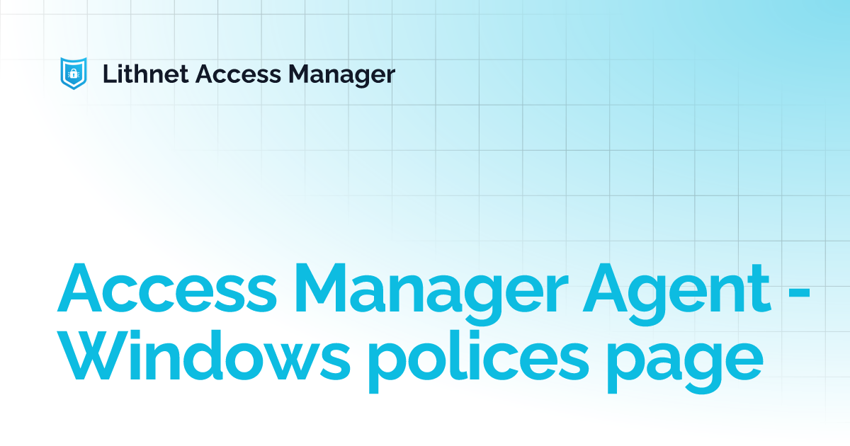 Access Manager Agent - Windows polices page | Lithnet Access Manager Access Manager Agent - Windows polices page | Lithnet Access Manager