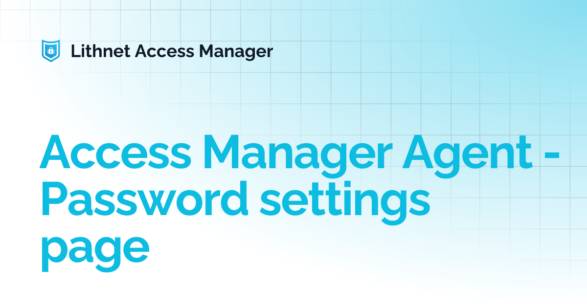 Access Manager Agent - Password settings page | Lithnet Access Manager