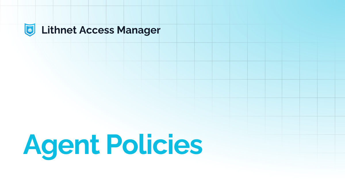 Agent Policies | Lithnet Access Manager Agent Policies | Lithnet Access Manager