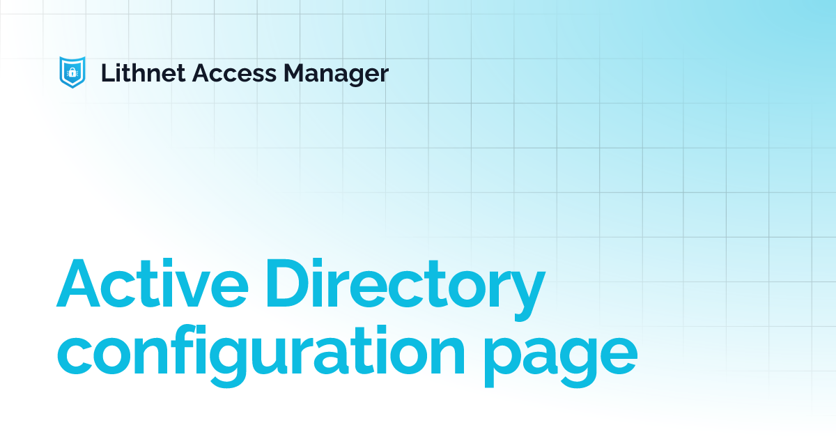 Active Directory configuration page | Lithnet Access Manager