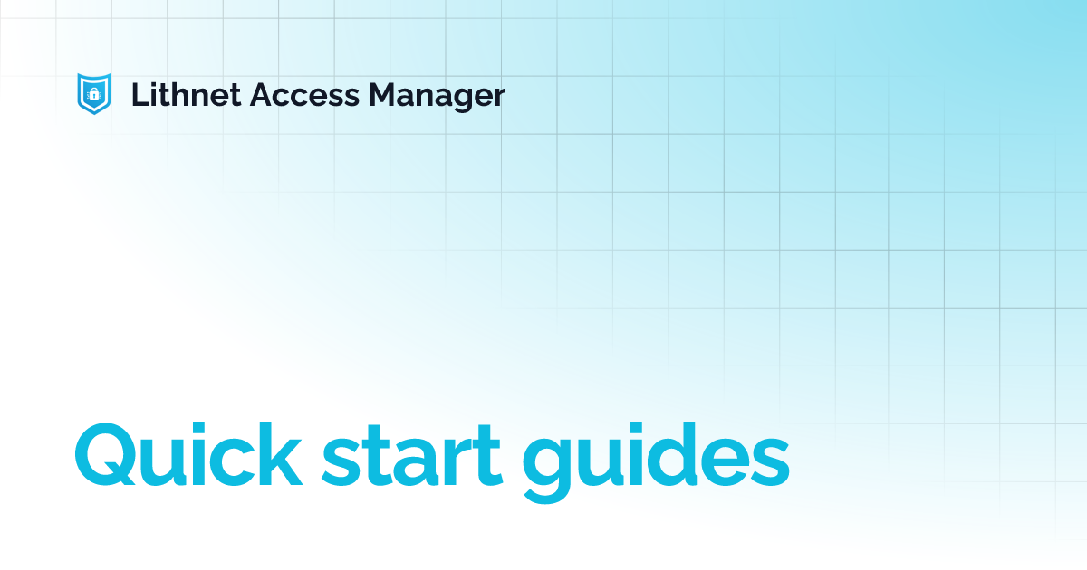 Quick start guides | Lithnet Access Manager