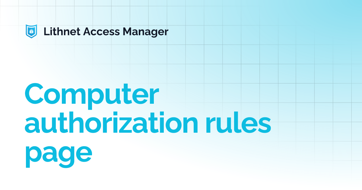 Computer authorization rules page | Lithnet Access Manager