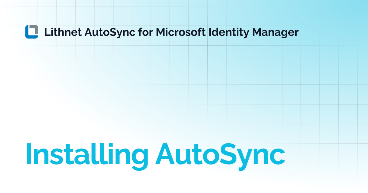 Installing Autosync Lithnet Autosync For Microsoft Identity Manager