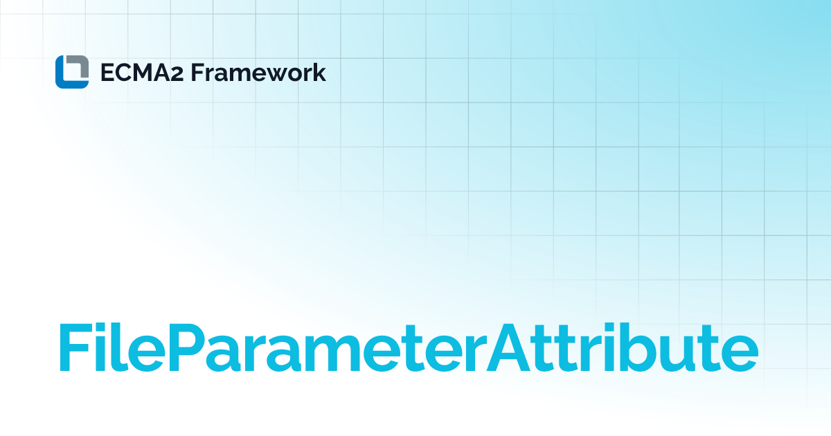 FileParameterAttribute | ECMA2 Framework