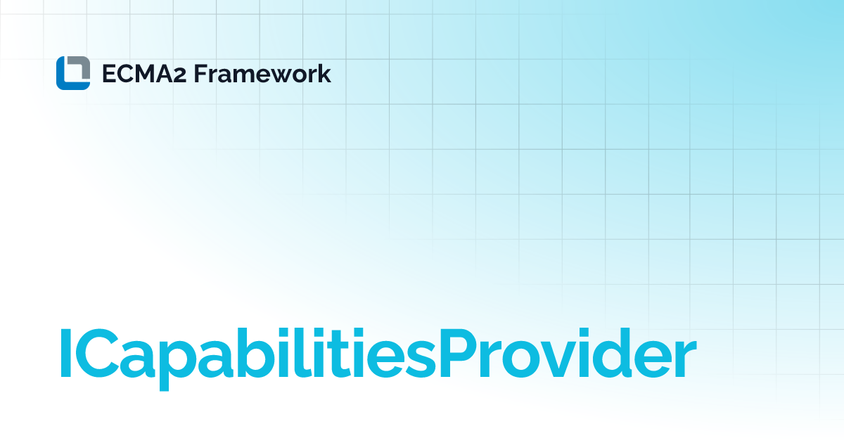 ICapabilitiesProvider | ECMA2 Framework