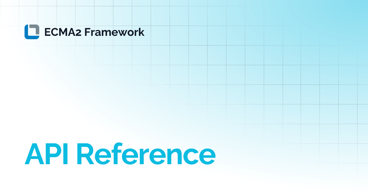 API Reference | ECMA2 Framework