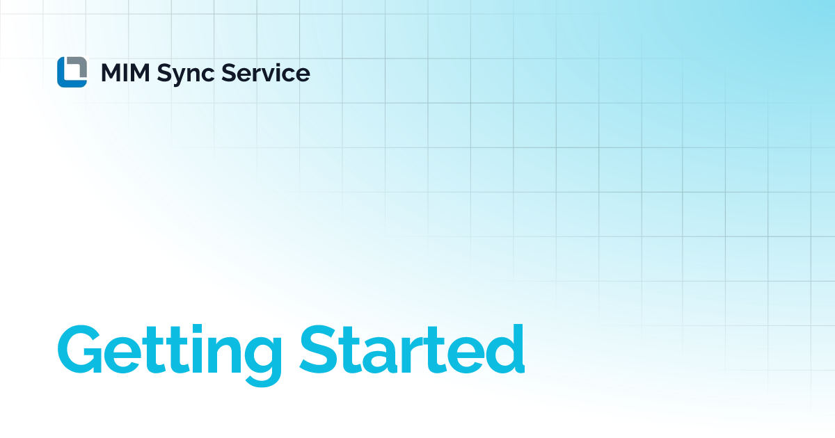 Getting Started | MIM Sync Service