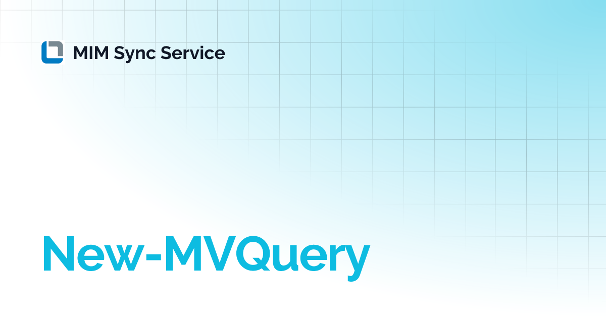 New-MVQuery | MIM Sync Service