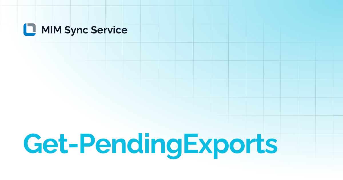 Get-PendingExports | MIM Sync Service