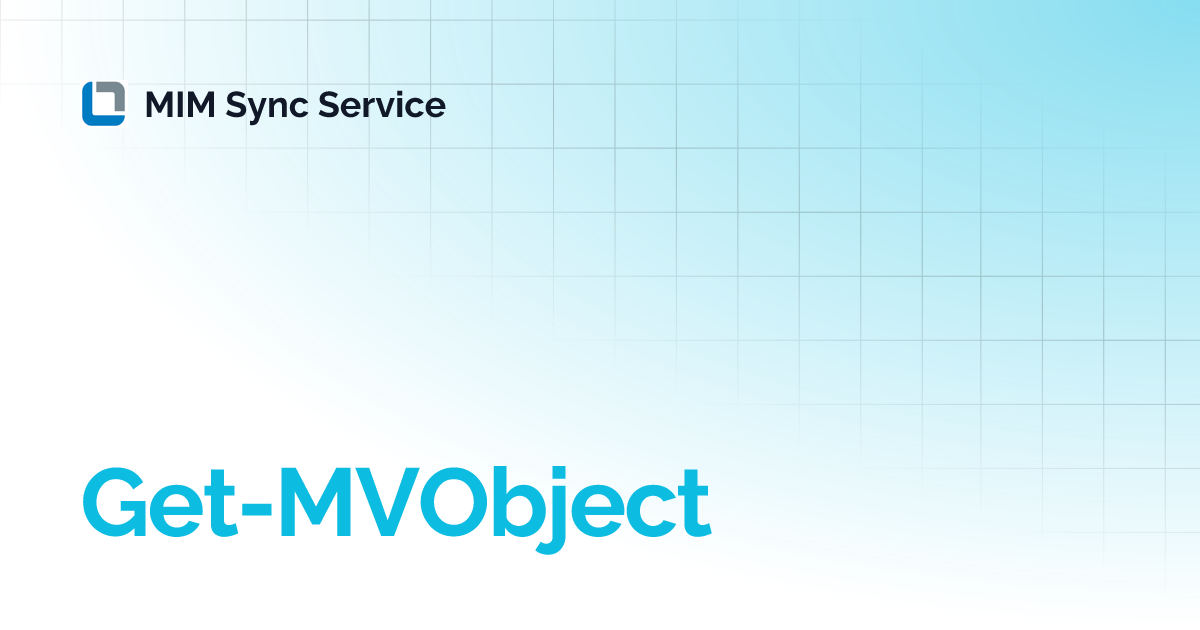 Get-MVObject | MIM Sync Service