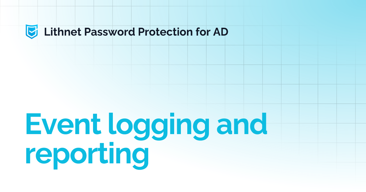 Event Logging And Reporting Lithnet Password Protection For Ad