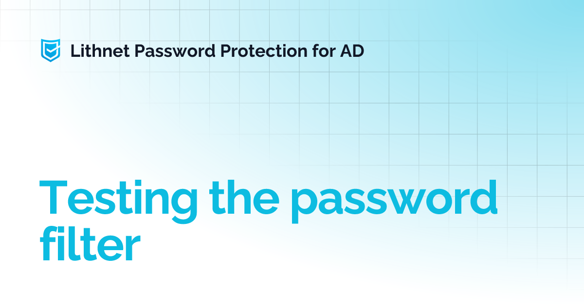 Testing the password filter | Lithnet Password Protection for AD