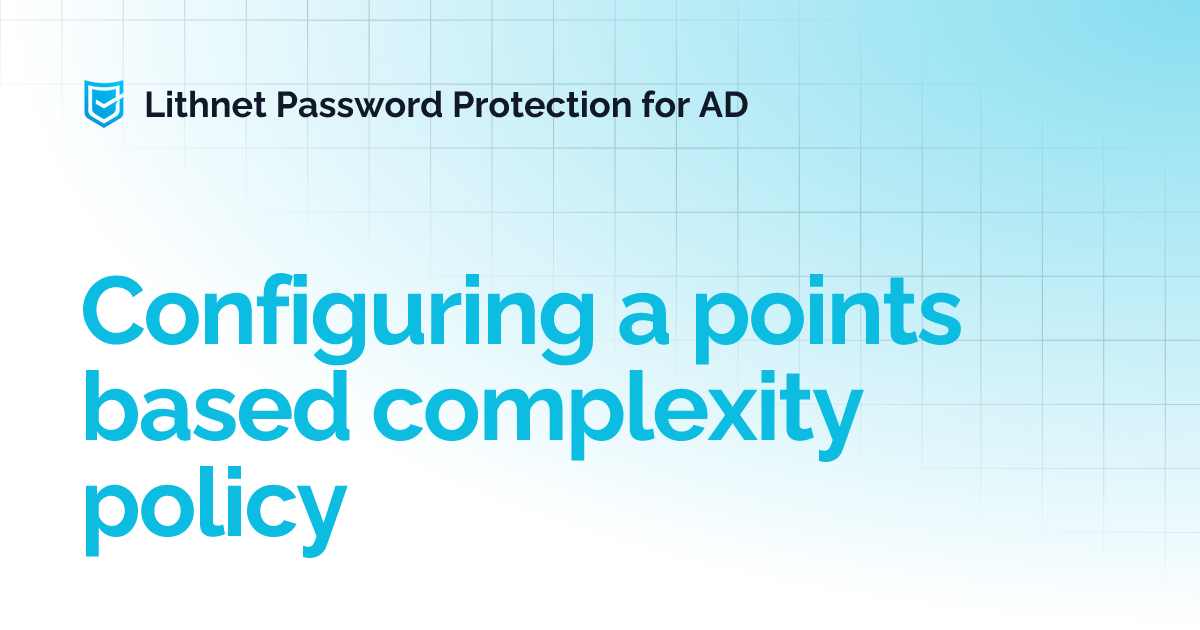 Configuring a points based complexity policy | Lithnet Password Protection for AD