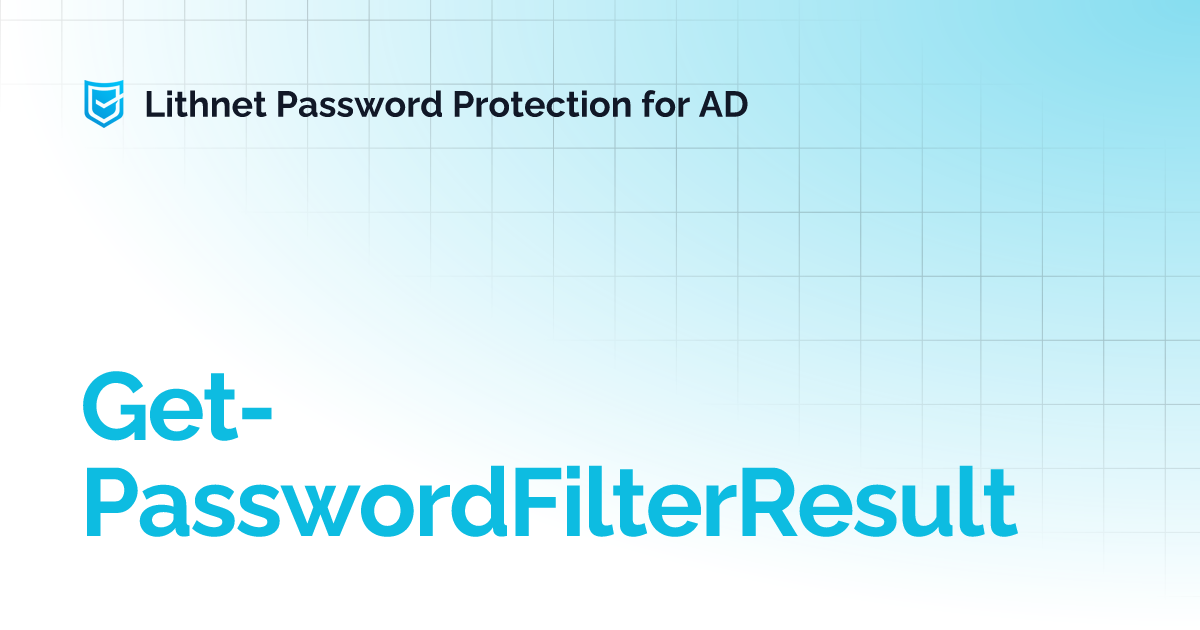 Get Passwordfilterresult Lithnet Password Protection For Ad