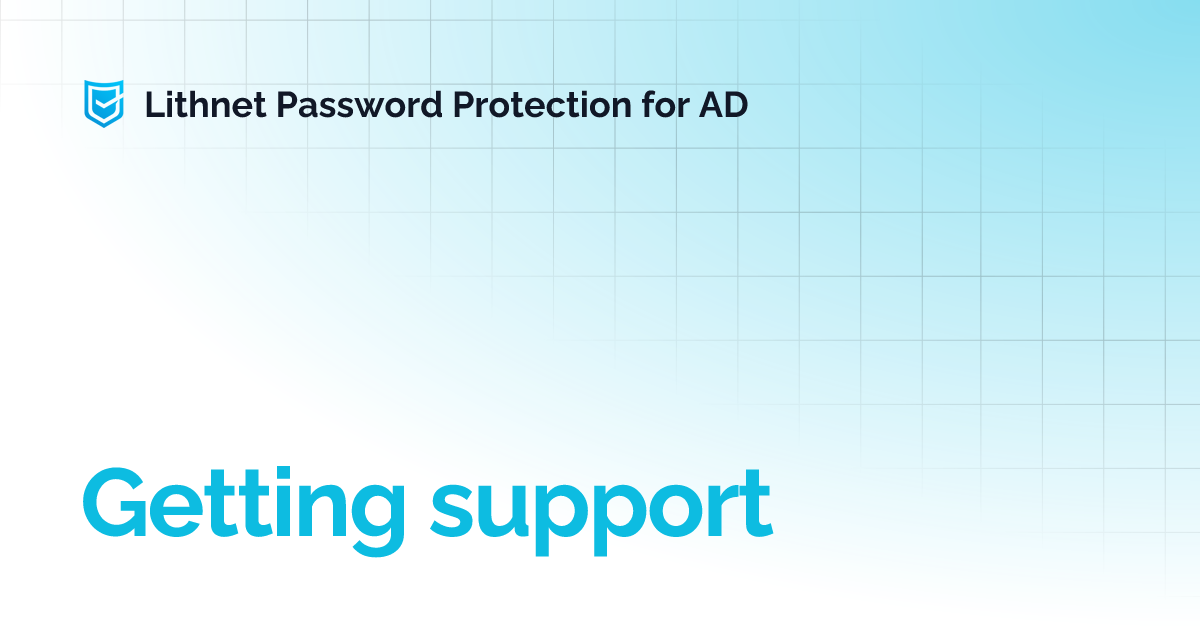 Getting support | Lithnet Password Protection for AD