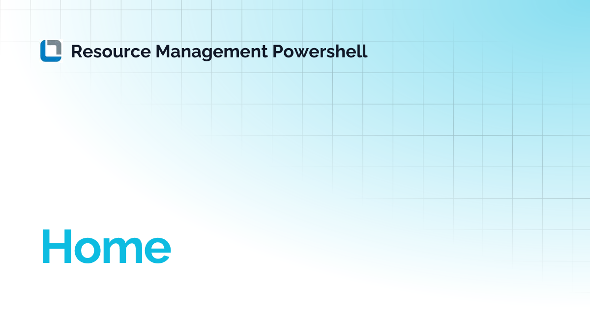 Home | Resource Management Powershell